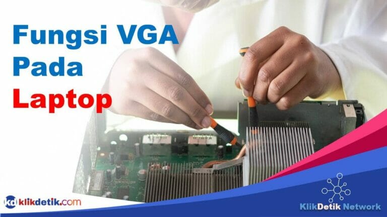 Fungsi VGA Pada Laptop Dan Tips Memilih VGA - KlikDetikCom