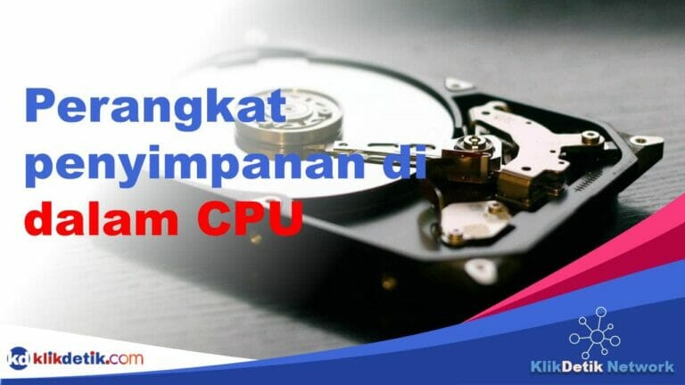 Perangkat Penyimpanan yang Ada di Dalam CPU adalah - KlikDetikCom
