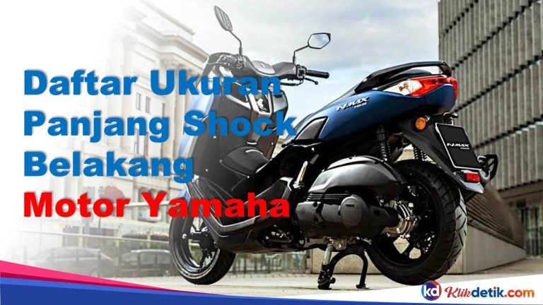 Daftar Ukuran Panjang Shock Belakang Motor Yamaha - KlikDetikCom