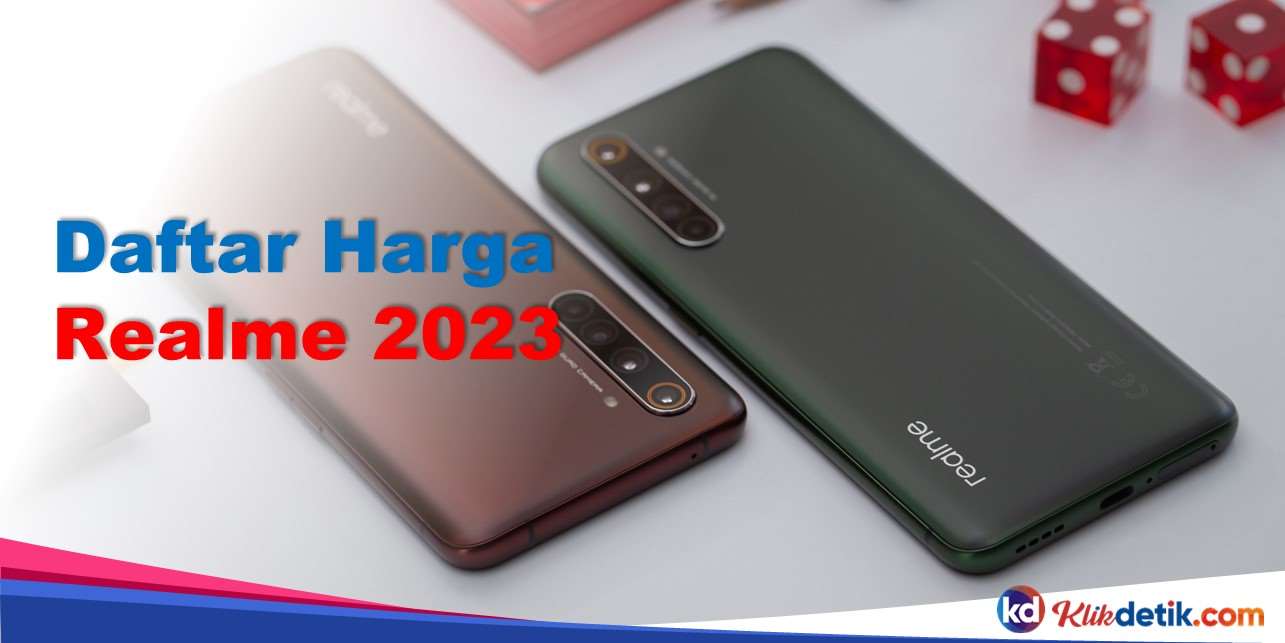 Daftar Harga Realme 2023 Terbaru - KlikDetikCom