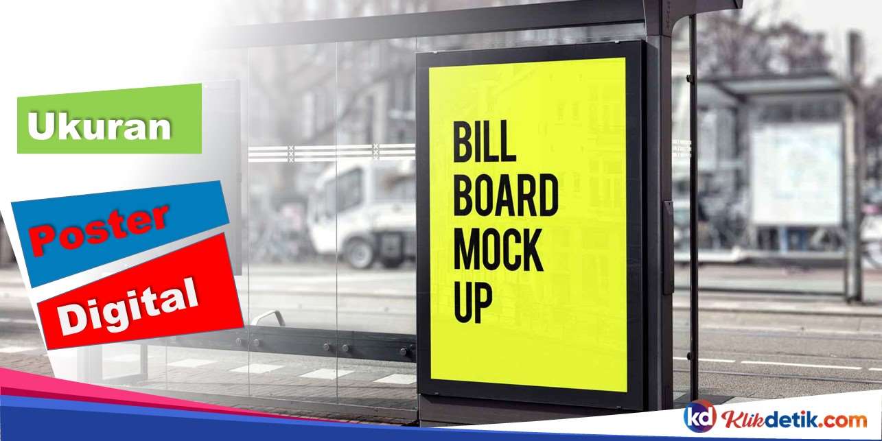 7 Ukuran Poster Digital Standar dan Aplikasinya - KlikDetikCom