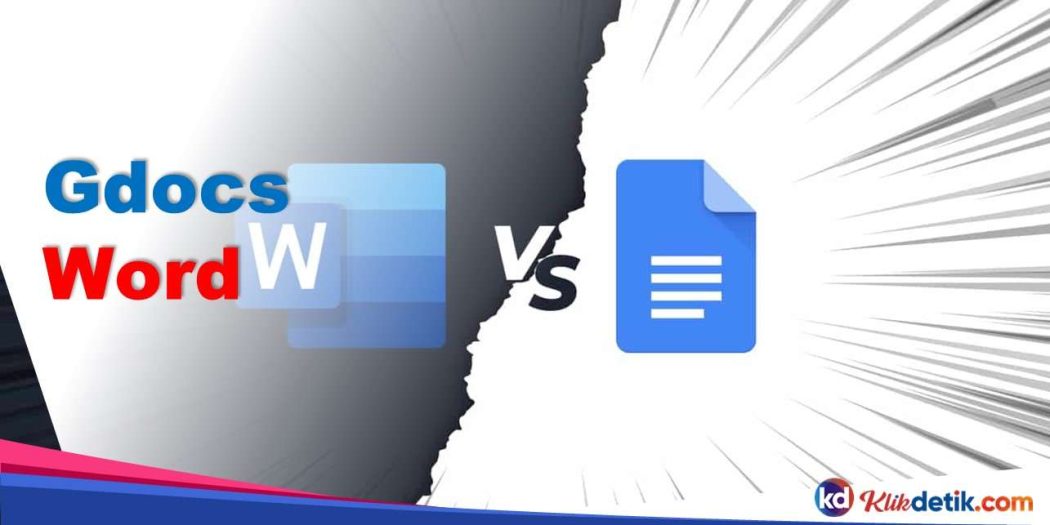 Gdocs Word Kelebihan dan Perbandingan Masing - Masing - KlikDetikCom
