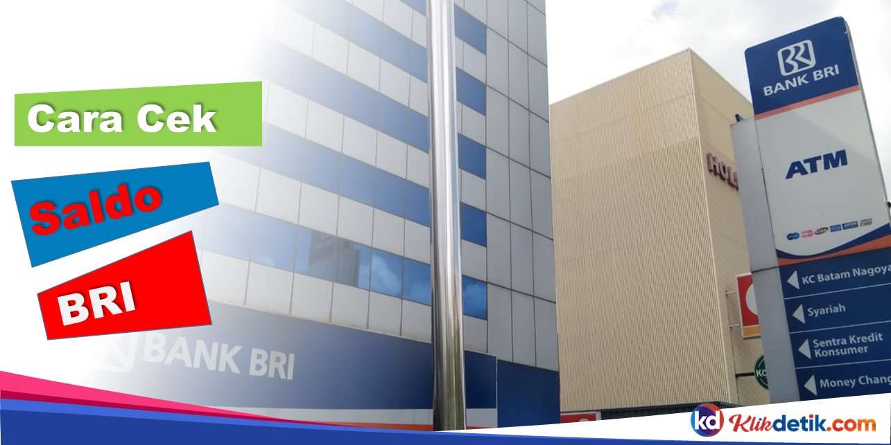 Cara Cek Saldo BRI, Update Terbaru dan Resmi - KlikDetikCom