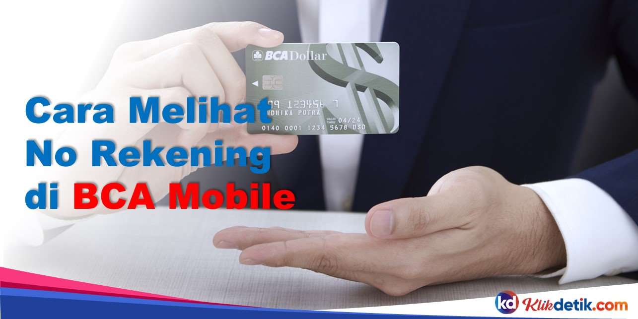 Cara Melihat No Rekening di BCA Mobile - KlikDetikCom