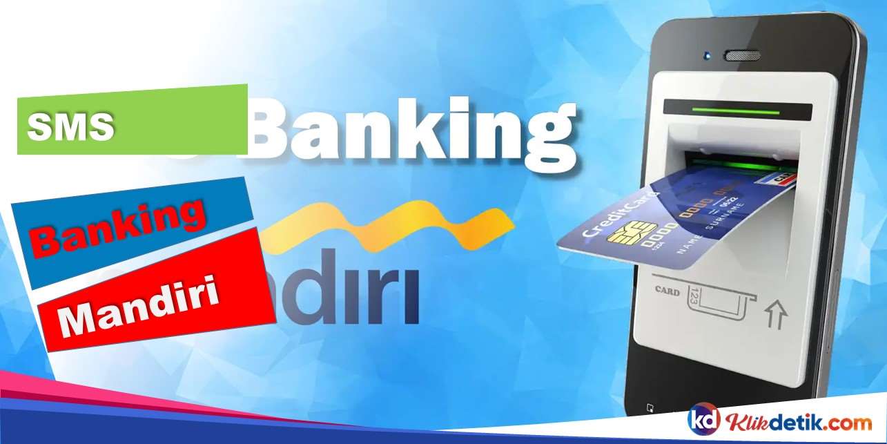 SMS Banking Mandiri dan Cara Menggunakannya - KlikDetikCom