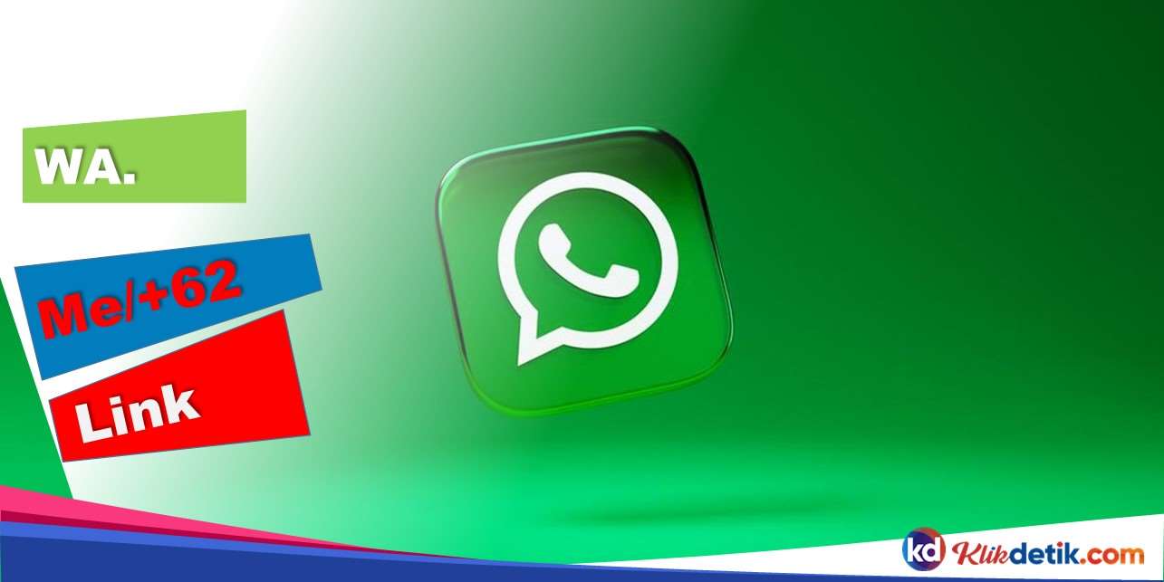WA. Me/+62 Link dan Cara Membuatnya - KlikDetikCom