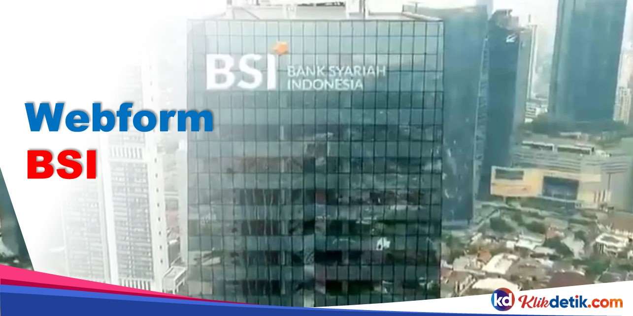 Webform BSI dan Cara Penggunaanya - KlikDetikCom